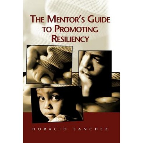 The Mentor''s Guide to Promoting Resiliency Hardcover, Xlibris ...