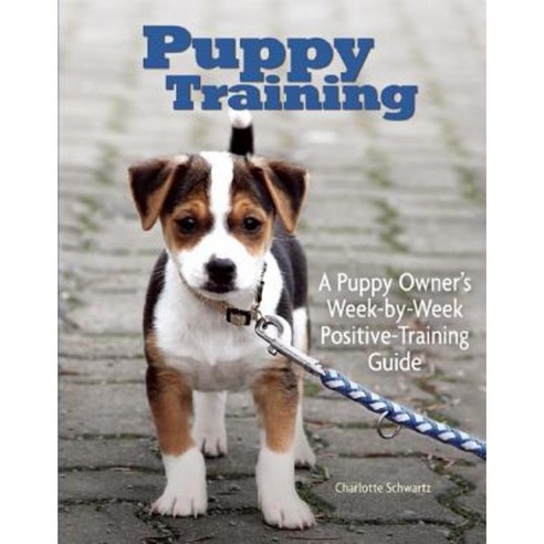 Puppy Training: Owner''s Week-By-Week Training Guide Paperback, Kennel ...