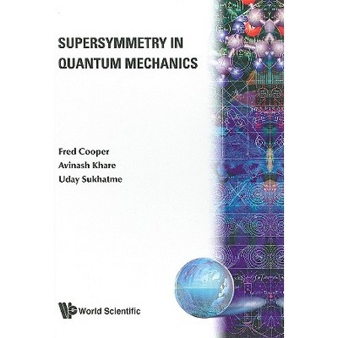 Supersymmetry in Quantum Mechanics Hardcover, World Scientific ...