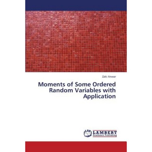 Moments of Some Ordered Random Variables with Application Paperback, LAP Lamber