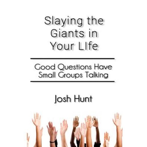Slay the Giants in Your Life: Good Questions Have Groups Talking ...