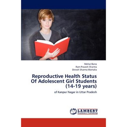 Reproductive Health Status of Adolescent Girl Students (14-19 Years ...