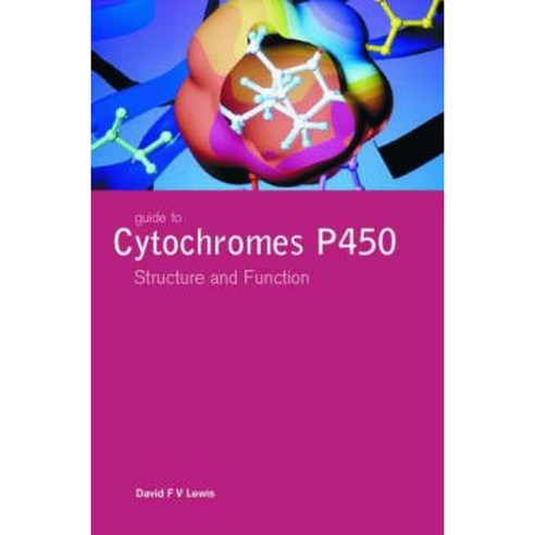 Guide to Cytochromes P450: Structure and Function Second Edition Hardcover, CRC