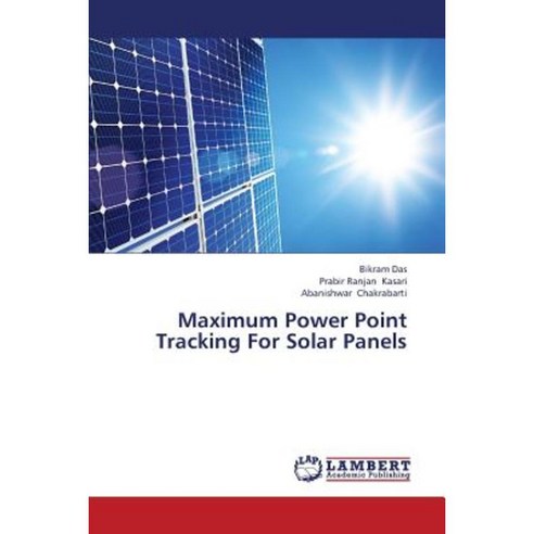 Maximum Power Point Tracking for Solar Panels Paperback, LAP Lambert ...