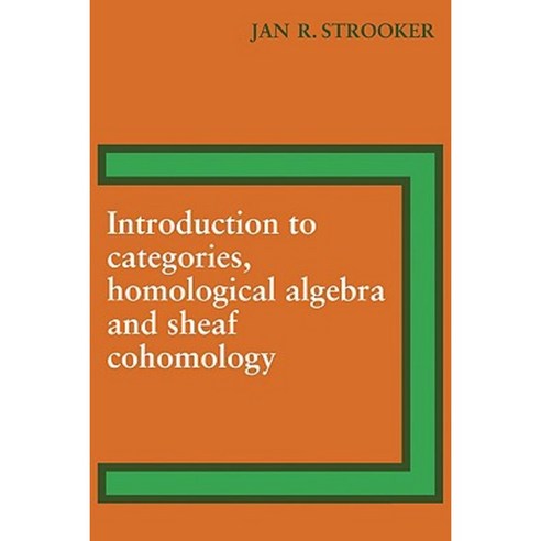 Introduction to Categories Homological Algebra and Sheaf Cohomology ...