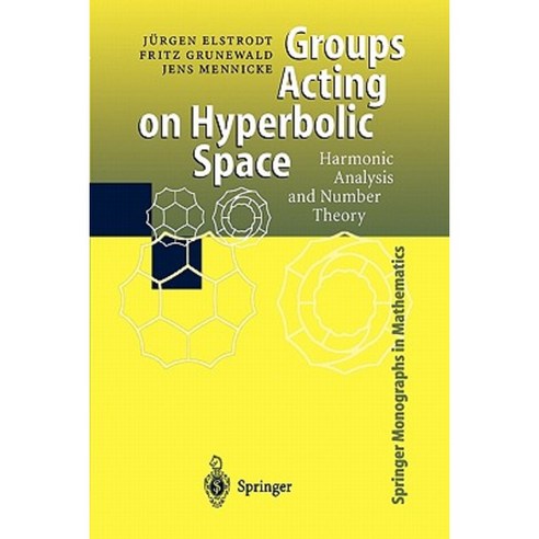 Groups Acting on Hyperbolic Space: Harmonic Analysis and Number Theory Paperback, Springer - 가격 ...