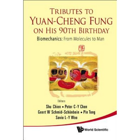 Tributes to Yuan-Cheng Fung on His 90th Birthday: Biomechanics: From ...