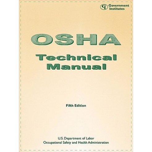 OSHA Technical Manual: Fifth Edition: Fifth Edition Paperback, Government Insti