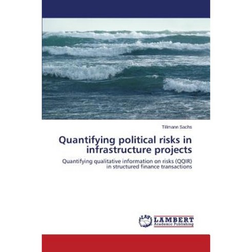 Quantifying Political Risks in Infrastructure Projects Paperback, LAP ...