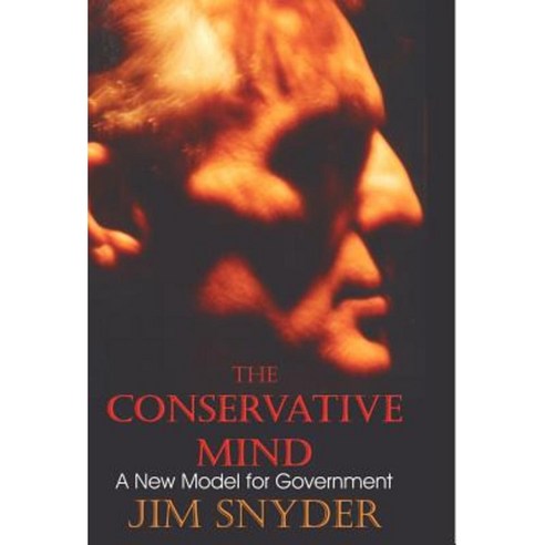 The Conservative Mind: A New Model for Government Hardcover, Universal ...