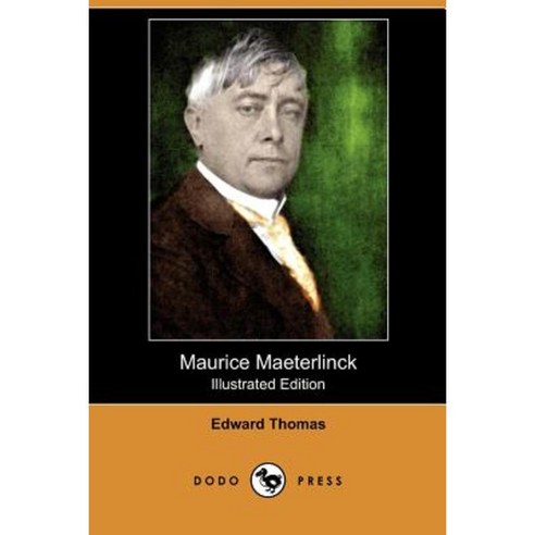 Maurice Maeterlinck (Illustrated Edition) (Dodo Press) Paperback, Dodo ...