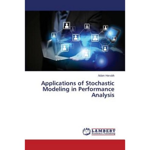 Applications of Stochastic Modeling in Performance Analysis Paperback, LAP Lamb