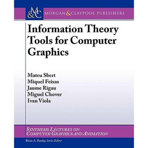 Information Theory Tools for Computer Graphics Paperback, Morgan ...