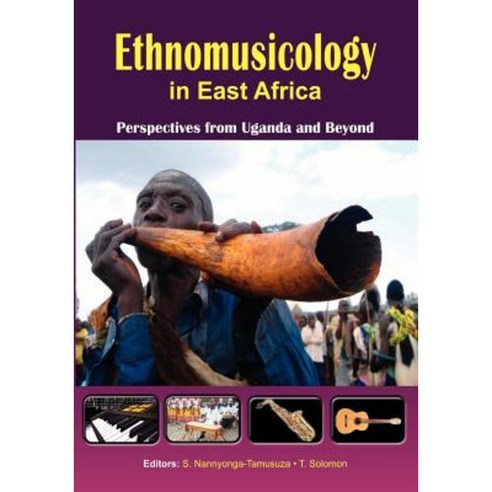 Ethnomusicology in East Africa Perspectives from Uganda and Beyond ...