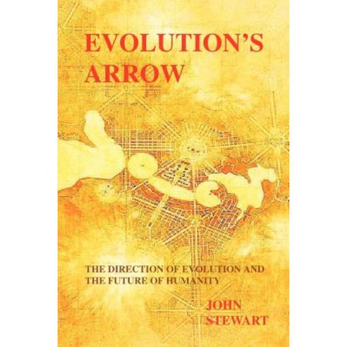 Evolution''s Arrow: The Direction of Evolution and the Future of ...