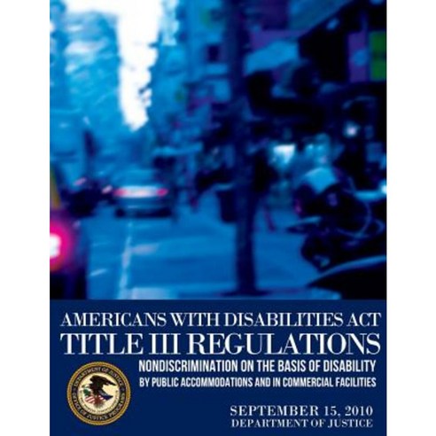 Americans with Disabilities ACT Title III Regulations Paperback ...