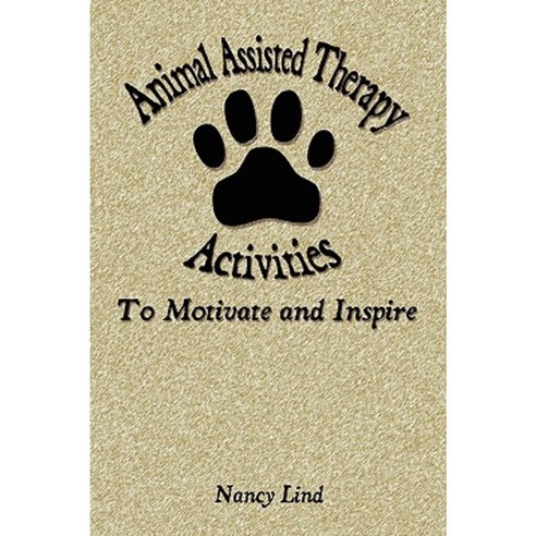 Animal Assisted Therapy Activities to Motivate and Inspire Paperback ...