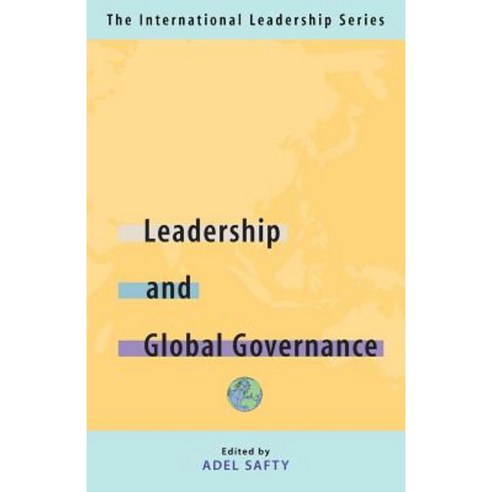 Leadership and Global Governance: The International Leadership Series ...