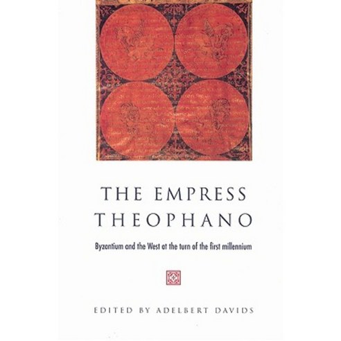 The Empress Theophano:Byzantium and the West at the Turn of the First ...