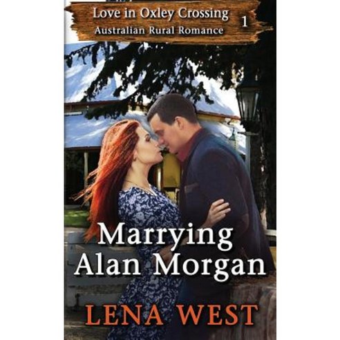 Marrying Alan Morgan: Australian Rural Romance Paperback, Gymea ...