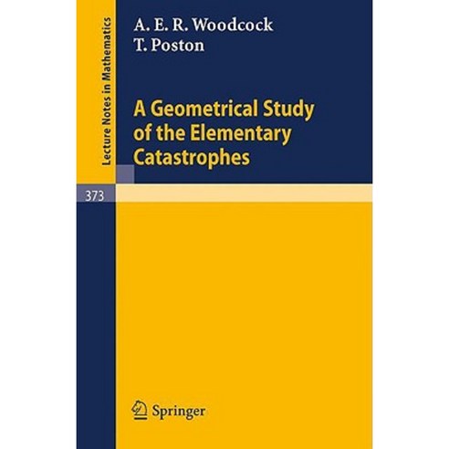 A Geometrical Study of the Elementary Catastrophes Paperback, Springer ...