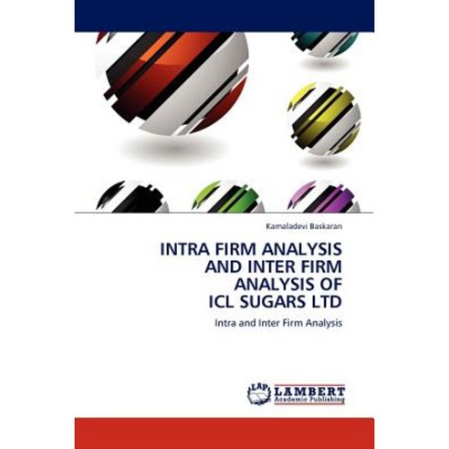 Intra Firm Analysis and Inter Firm Analysis of ICL Sugars Ltd Paperback ...