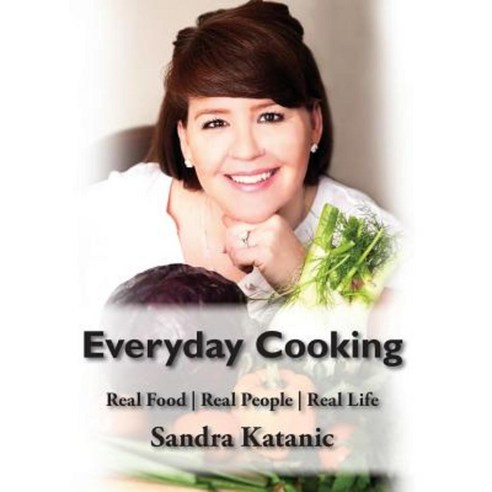 Everyday Cooking by Sandra Katanic Paperback, CLC Consulting - 가격 변동 추적 ...
