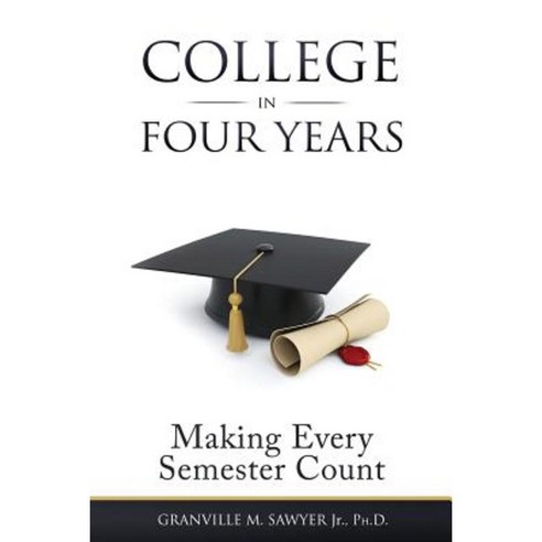 College in Four Years: Making Every Semester Count Paperback, Creative ...