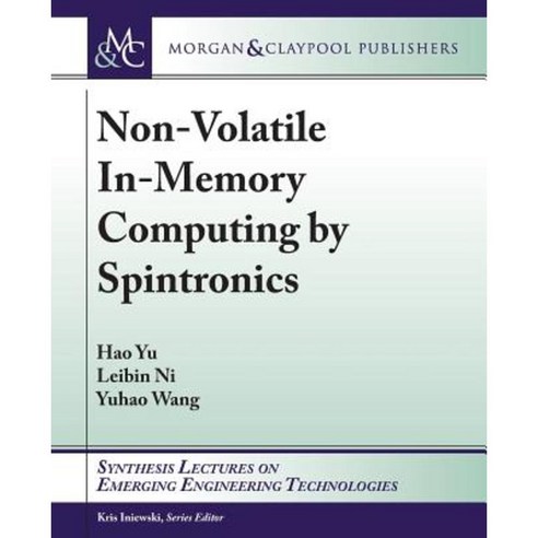 Non-Volatile In-Memory Computing by Spintronics Paperback, Morgan & Claypool