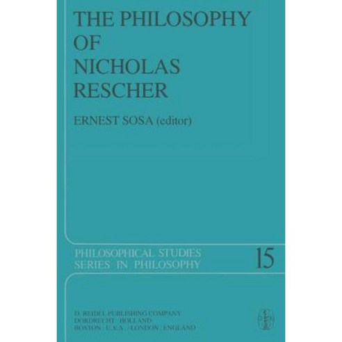 The Philosophy of Nicholas Rescher: Discussion and Replies Paperback, Springer
