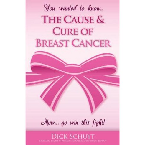 The Cause and Cure of Breast Cancer Paperback, Createspace Independent ...