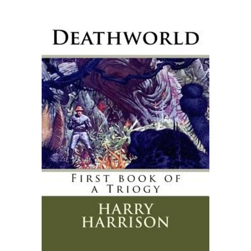 Deathworld: First Book of a Triogy Paperback, Createspace Independent ...