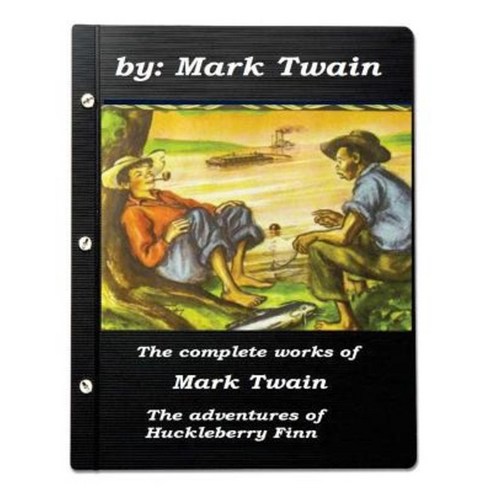 The Complete Works of Mark Twain the Adventures of Huckleberry Finn ...
