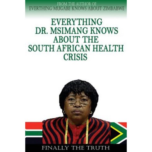 Everything Dr. Msimang Knows about the South African Health Crisis ...