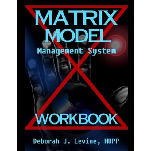 Matrix Model Management System Workbook: Guide to Cross Cultural Wisdom Paperba