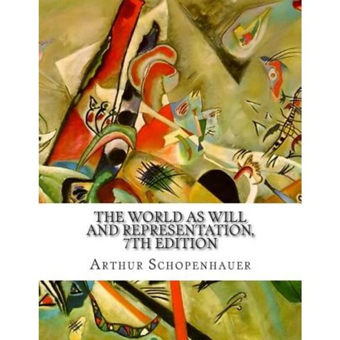 The World as Will and Representation 7th Edition Paperback, Createspace ...