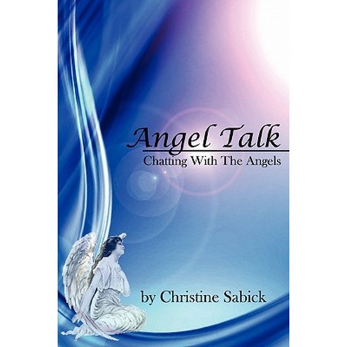 Angel Talk: Chatting with the Angels Paperback, Createspace Independent ...