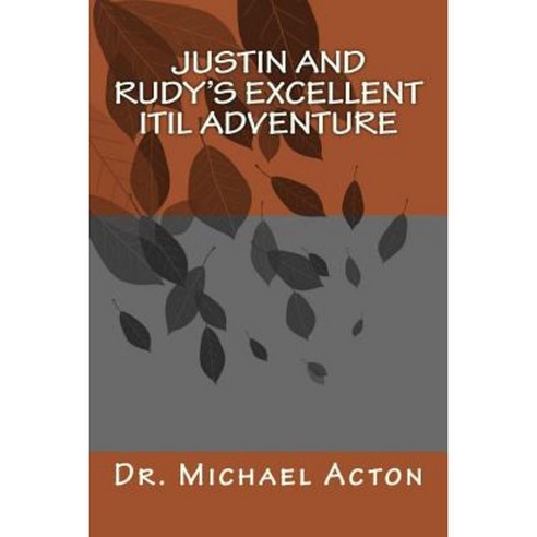Justin and Rudy''s Excellent It Adventure Paperback, Createspace ...