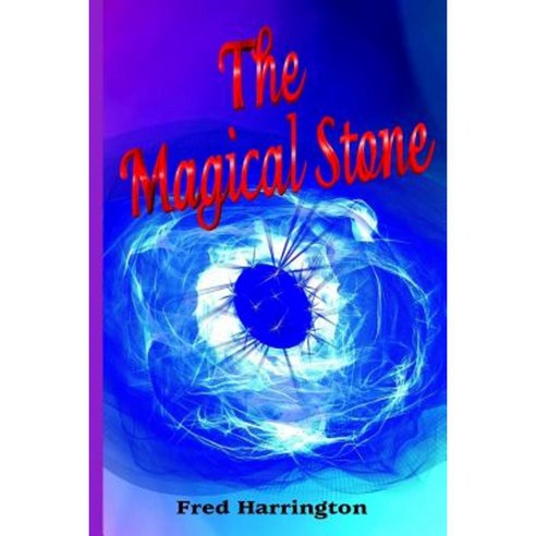 The Magical Stone Paperback, Createspace Independent Publishing ...