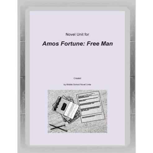 Novel Unit for Amos Fortune Paperback, Createspace Independent ...
