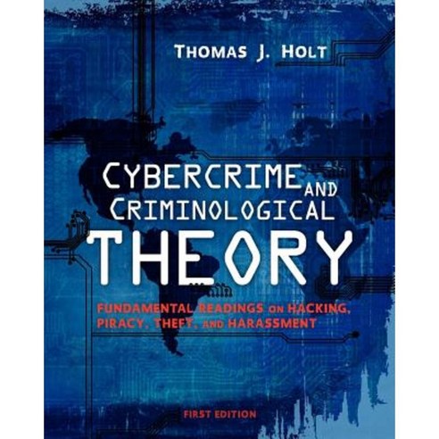 Cybercrime and Criminological Theory: Fundamental Readings on Hacking ...