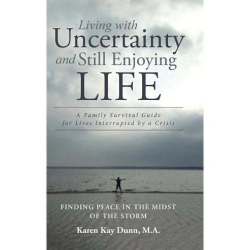 Living with Uncertainty and Still Enjoying Life: A Family Survival ...