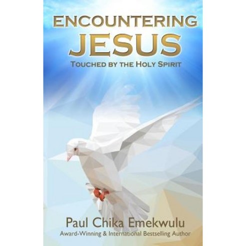 Encountering Jesus: Touched by the Holy Spirit Paperback, Createspace ...