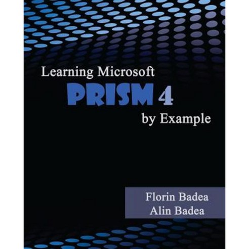 Learning Microsoft Prism 4 by Example Paperback, Createspace ...