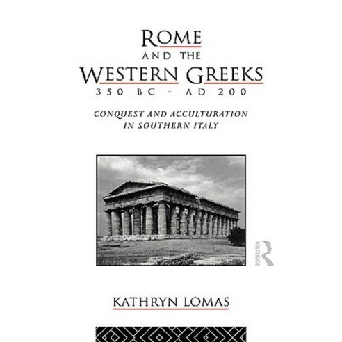 Rome and the Western Greeks 350 BC - Ad 200: Conquest and Acculturation ...
