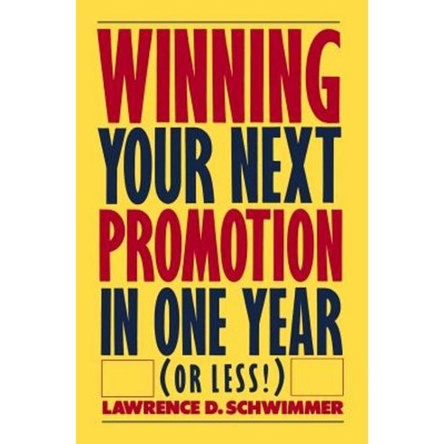 Winning Your Next Promotion in One Year (or Less!) Paperback ...