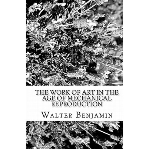 The Work of Art in the Age of Mechanical Reproduction Paperback ...