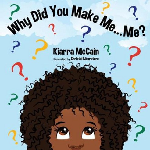 Why Did You Make Me... Me? Paperback, Createspace Independent ...