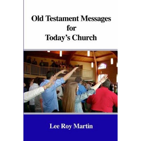 Old Testament Messages for Today''s Church Paperback, Createspace ...