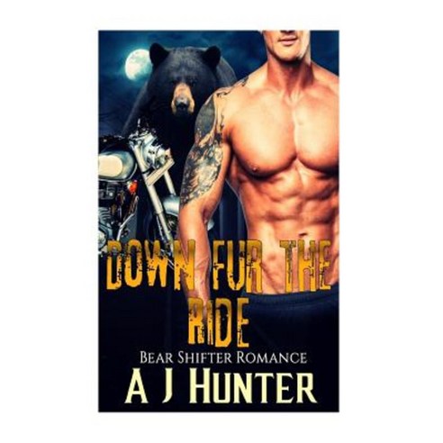 Romance: Bear Shifter Romance: Down Fur the Ride (Bbw Paranormal Bad ...